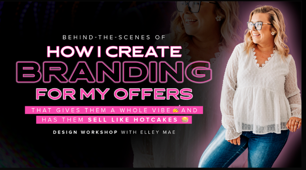 Elley Mae – How I Create Branding For My Offers - Every Courses